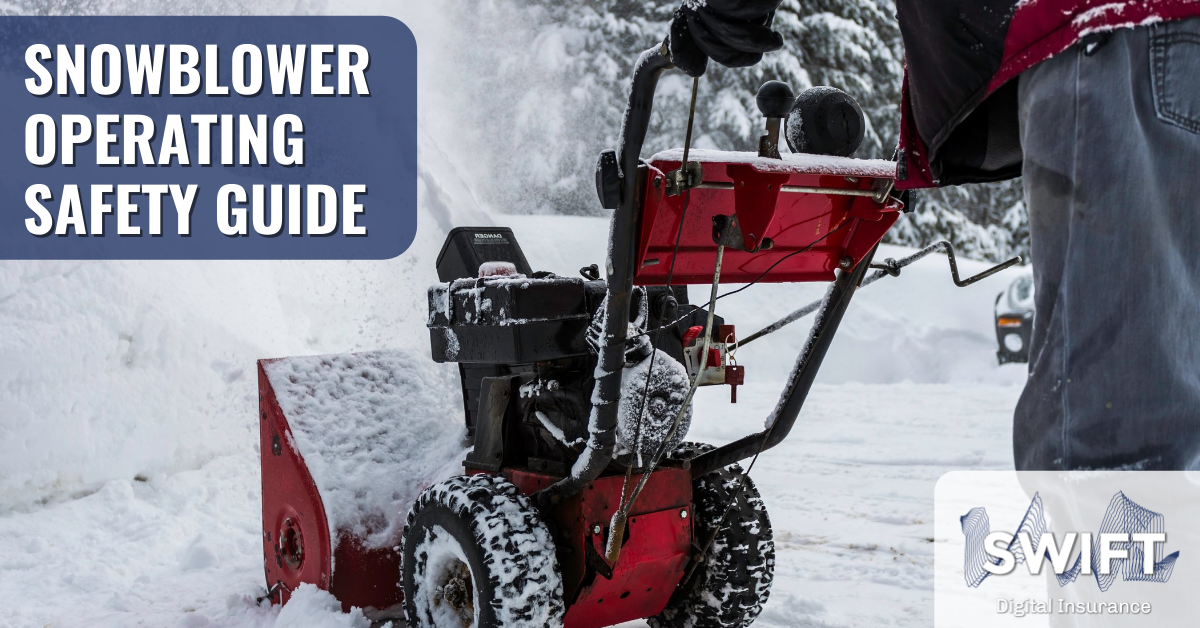 Snow Blower Operating Safety Guide | Swift Digital Insurance