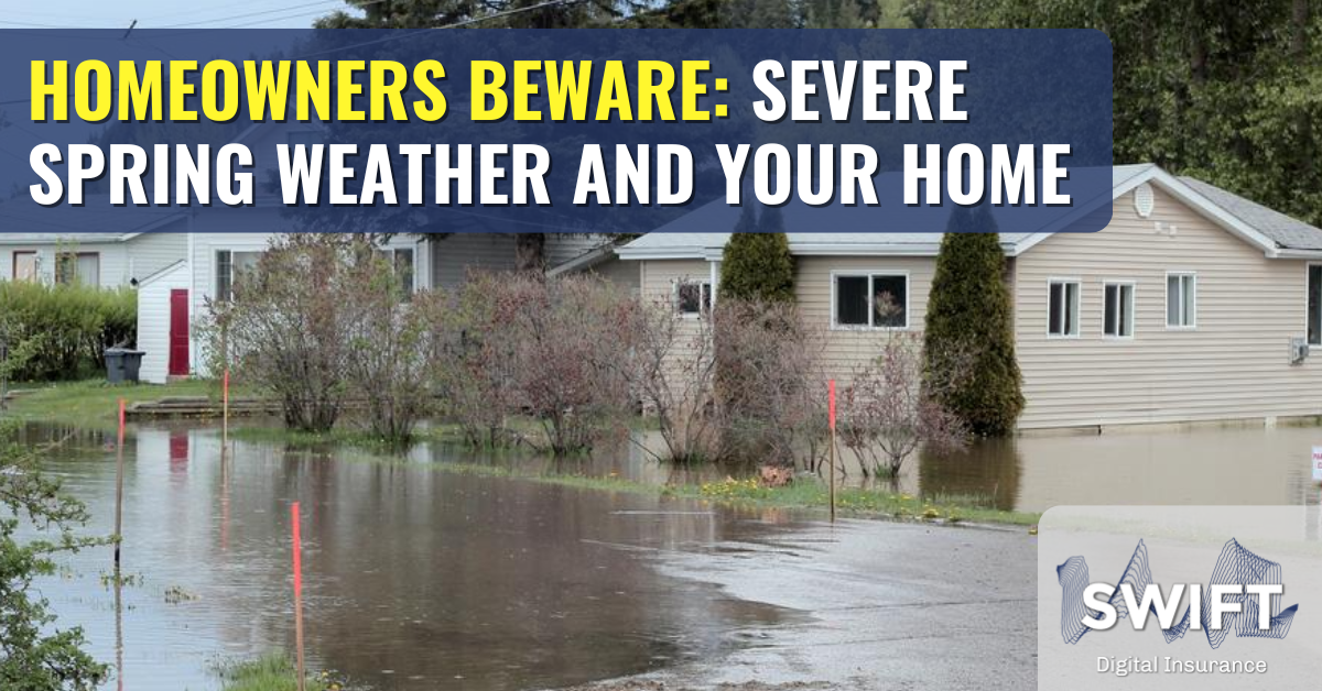 Homeowners Beware: Severe Spring Weather and Your Home | Swift Digital ...