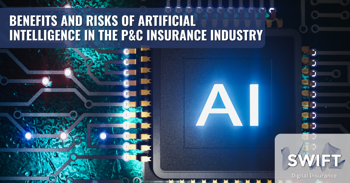 Benefits and Risks of Artificial Intelligence in the P&C Insurance ...