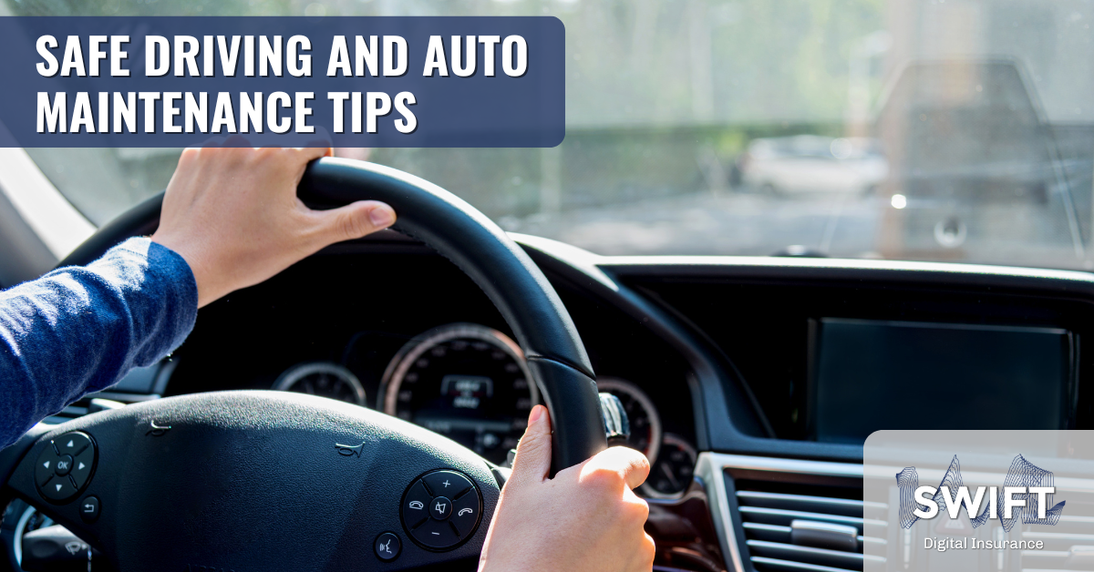 Safe Driving and Auto Maintenance Tips | Swift Digital Insurance